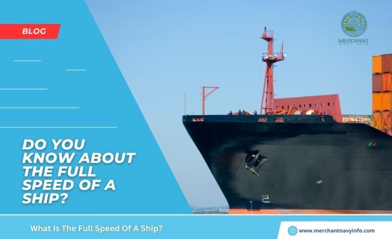 Ship speed: What Is the Full Speed of a Ship?