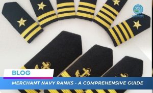 Merchant Navy Ranks - A Comprehensive Guide - Trending Blog
